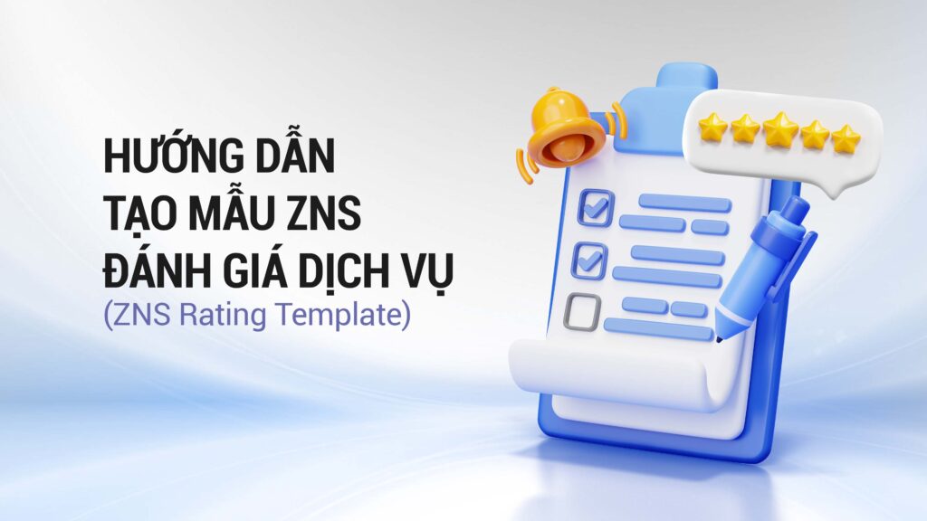 Hướng dẫn tạo mẫu ZNS đánh giá dịch vụ (ZNS Rating Template) - KhoADS
